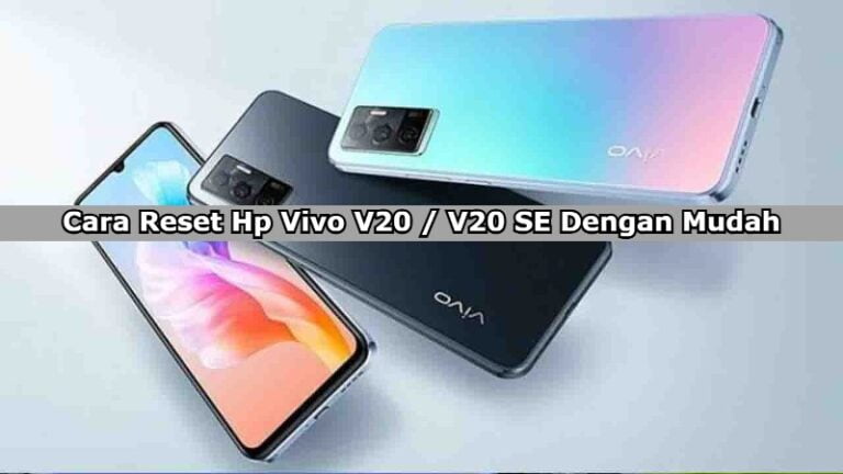 Cara Reset Hp Vivo V20 / V20 SE Dengan Mudah - TeknoHive